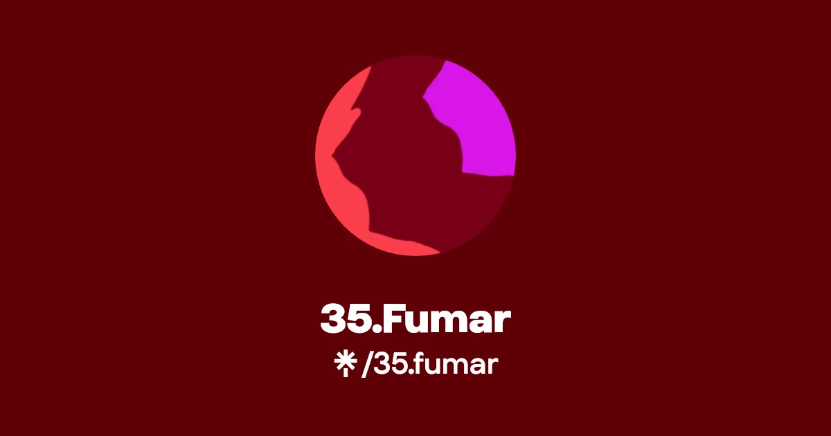 35.Fumar - Listen on Spotify - Linktree