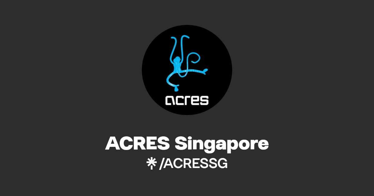 ACRES Singapore | Instagram, Facebook, TikTok | Linktree