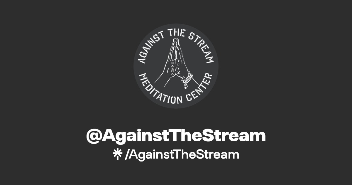AgainstTheStream | Linktree