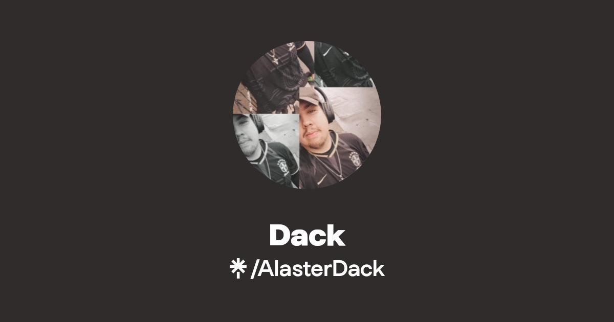 Dack | Instagram, Facebook, Twitch | Linktree