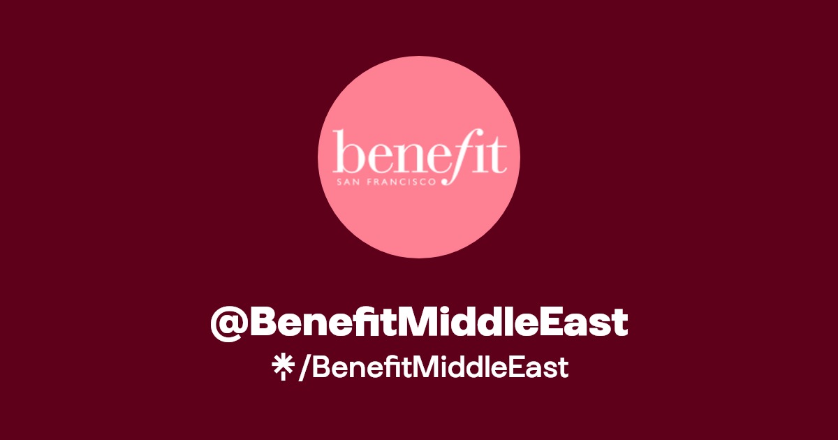 BenefitMiddleEast | Instagram, TikTok | Linktree