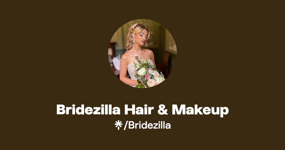 Bridezilla Hair & Makeup | Linktree