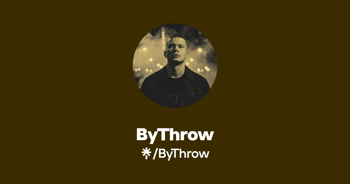 ByThrow | Instagram, TikTok | Linktree