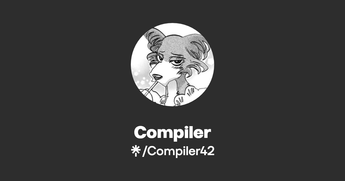Compiler | Twitter, Twitch | Linktree