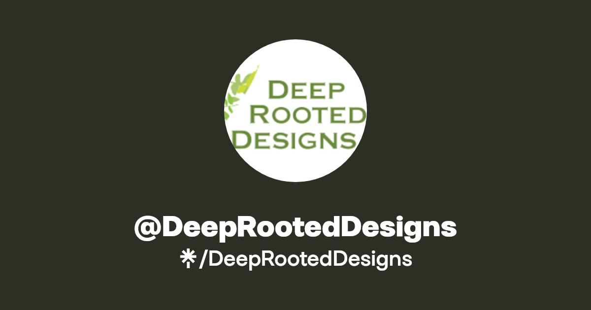 @DeepRootedDesigns | Linktree