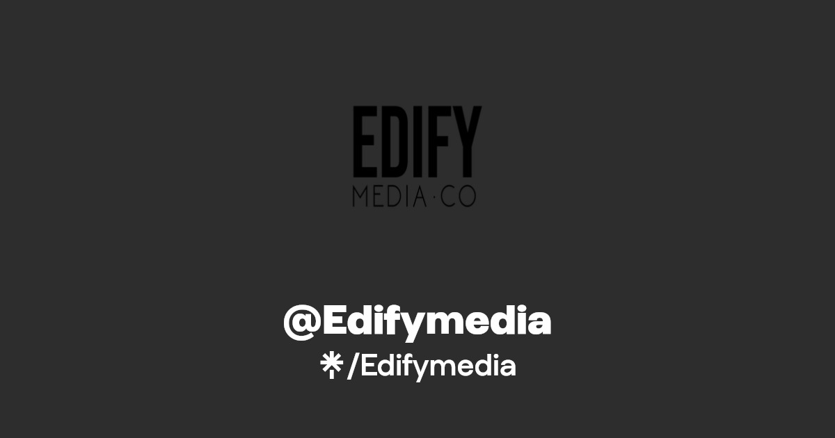 @Edifymedia | Linktree