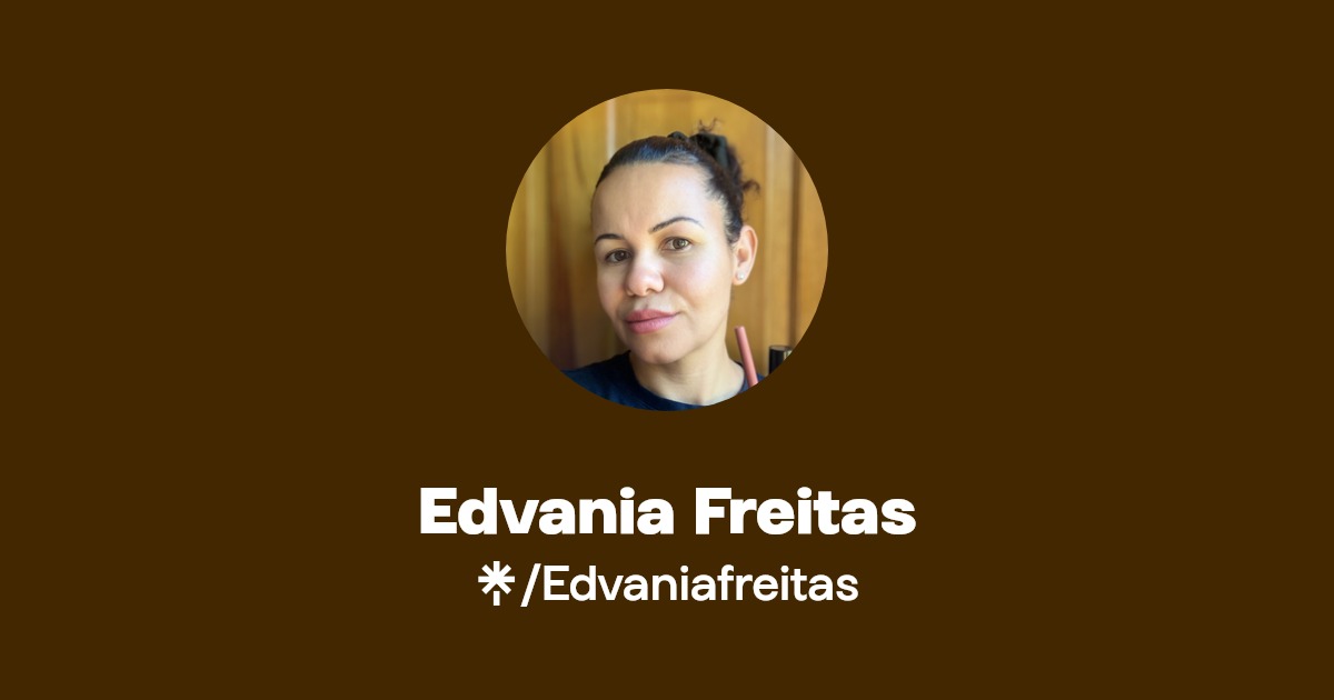 Edvania Freitas | Instagram | Linktree