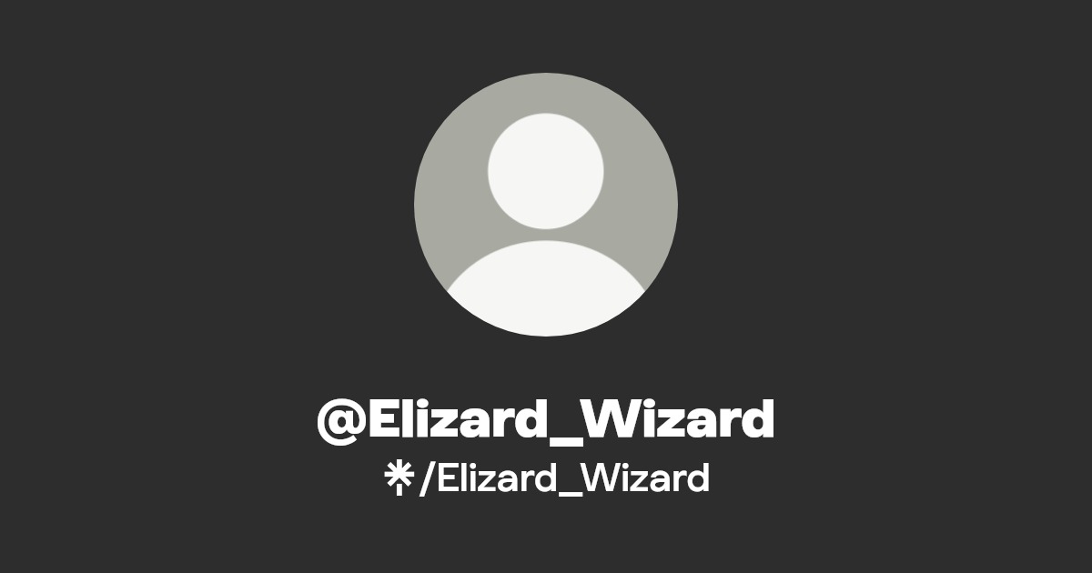 Elizard_Wizard | Twitter, Instagram, TikTok | Linktree