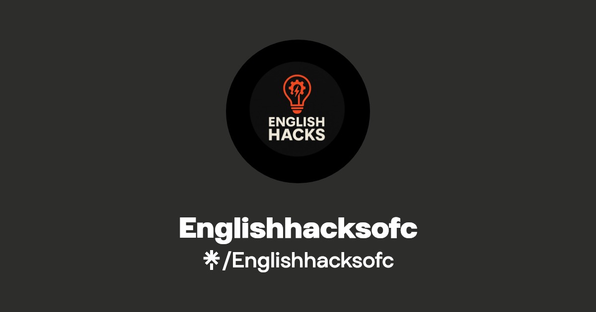 Englishhacksofc | Instagram | Linktree