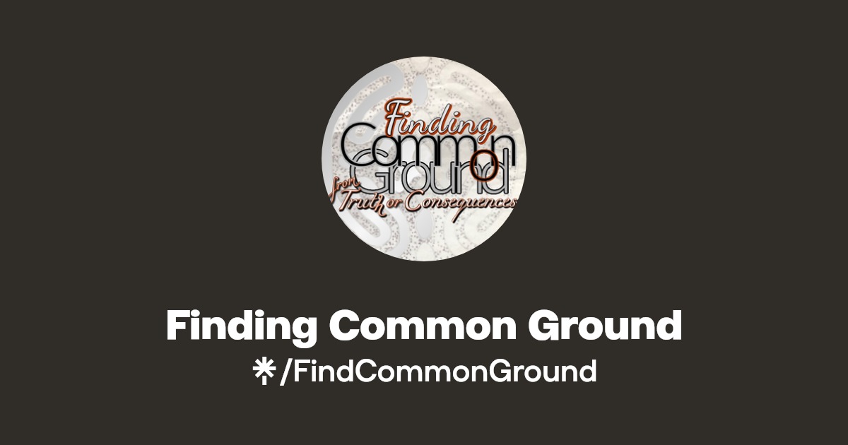 Finding Common Ground | Twitter, Instagram, Facebook | Linktree