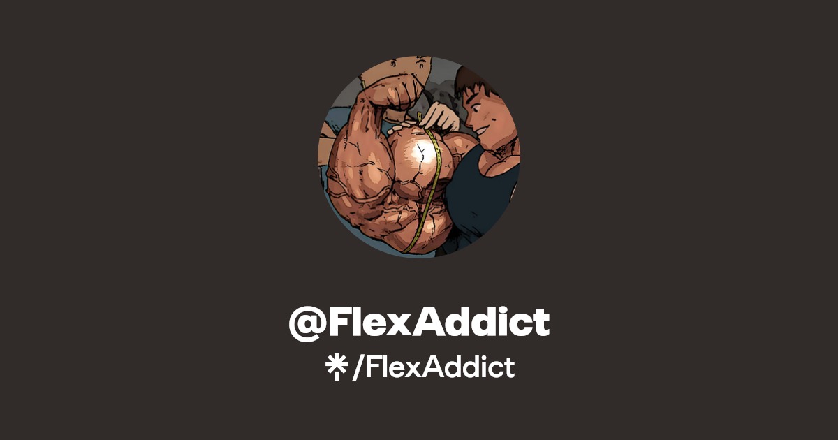 FlexAddict | Twitter | Linktree