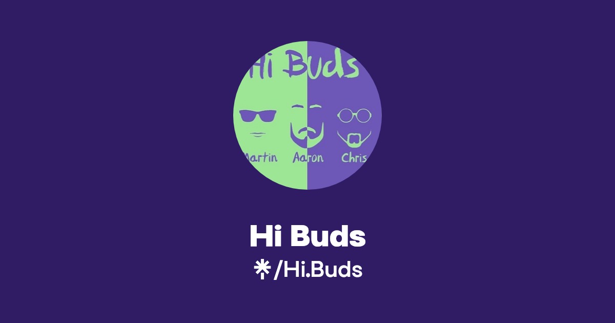 Hi Buds - Listen on Spotify - Linktree