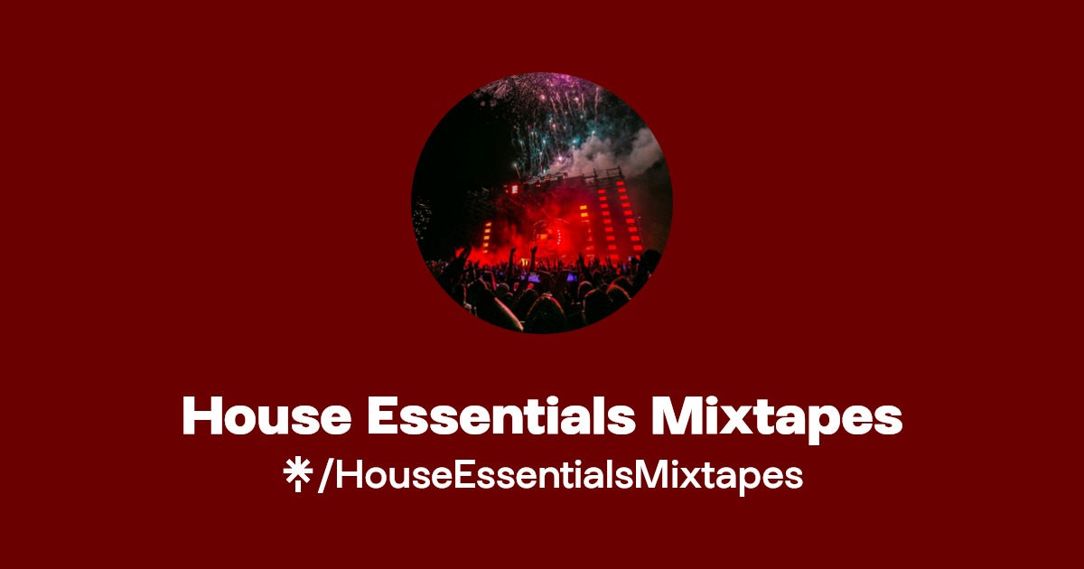 House Essentials Mixtapes | Linktree