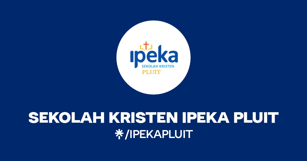 SEKOLAH KRISTEN IPEKA PLUIT | Instagram, Facebook | Linktree