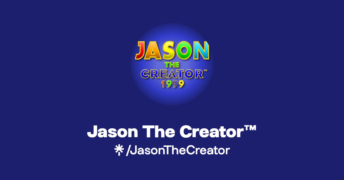 Jason The Creator™ | Twitter, Twitch | Linktree