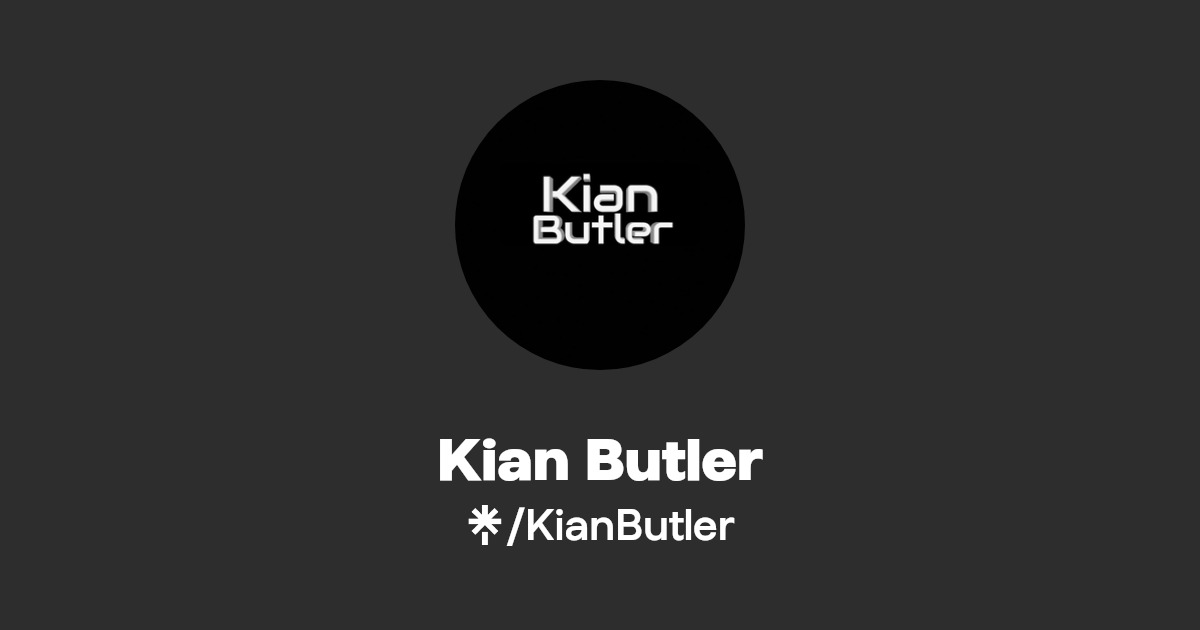 Kian Butler | Instagram, TikTok | Linktree