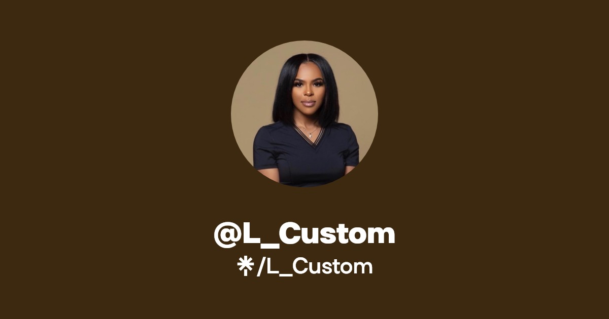 @L_Custom | Linktree