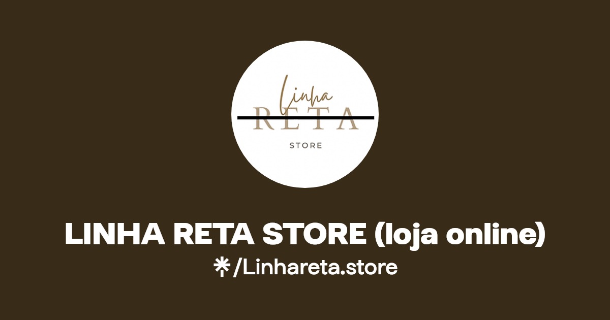LINHA RETA STORE (loja online) | Linktree