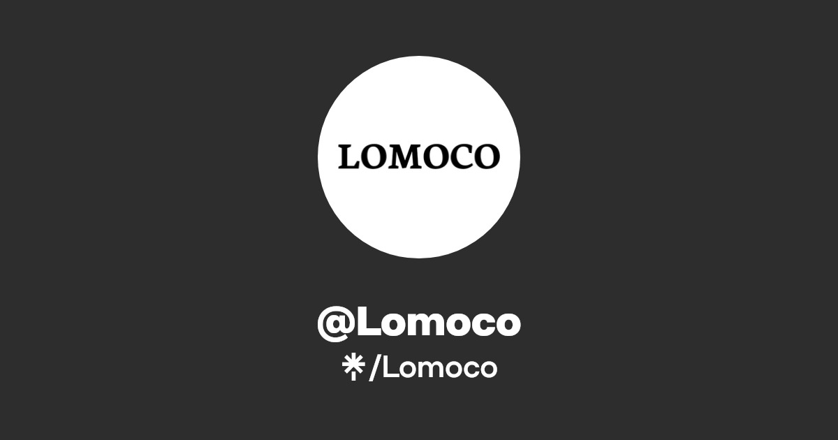 Lomoco | Instagram, TikTok | Linktree
