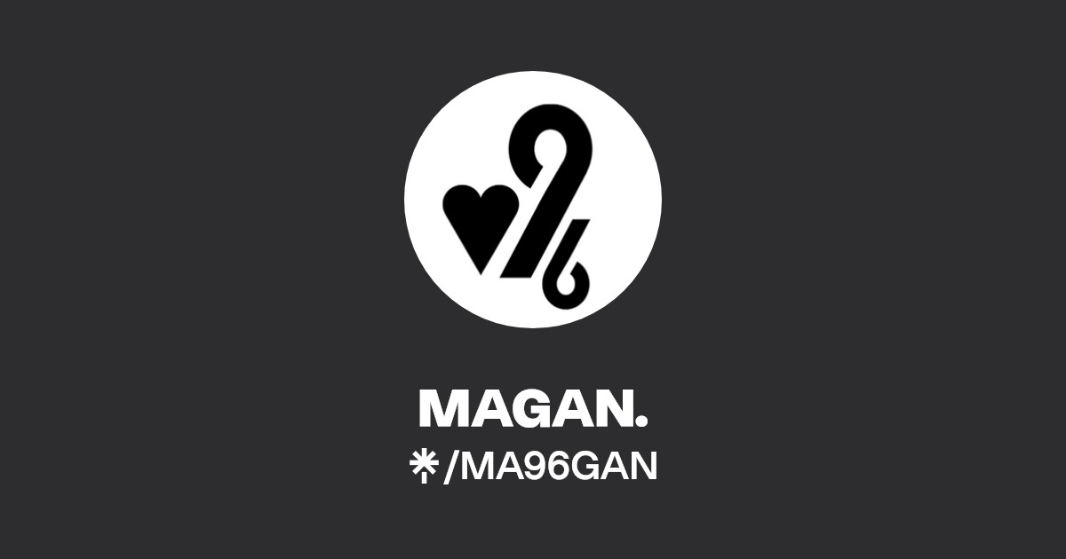 MAGAN. | Instagram, TikTok | Linktree