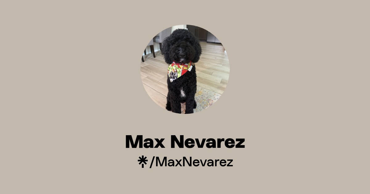 Max Nevarez | Instagram | Linktree