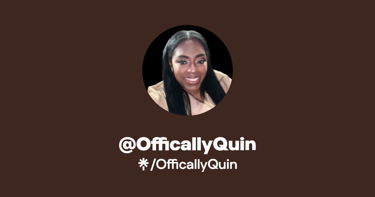 OfficallyQuin | Instagram, Facebook, TikTok | Linktree