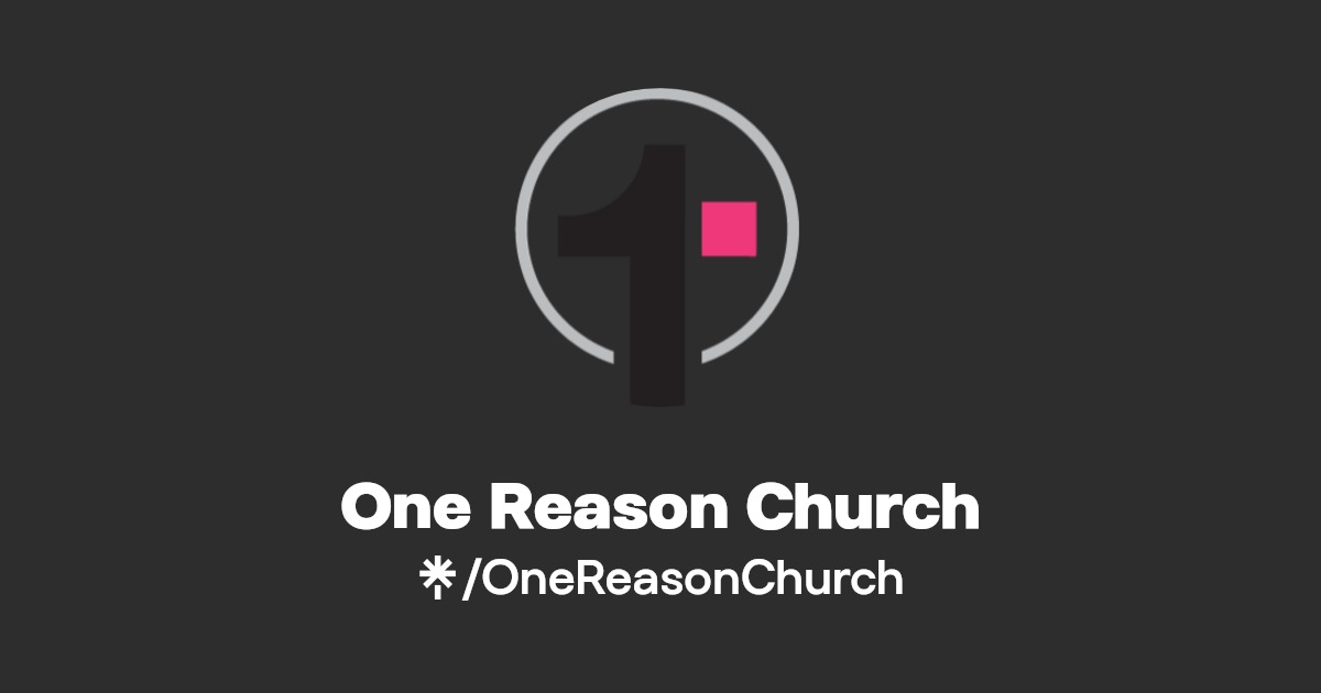 One Reason Church | Linktree