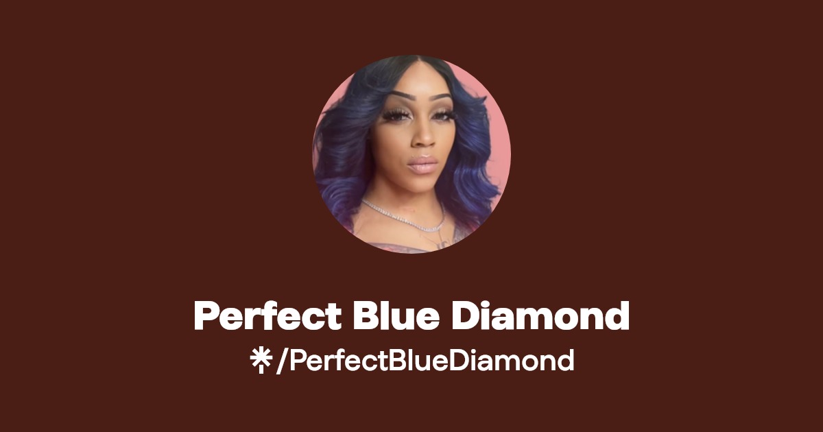 @PerfectBlueDiamond | Linktree