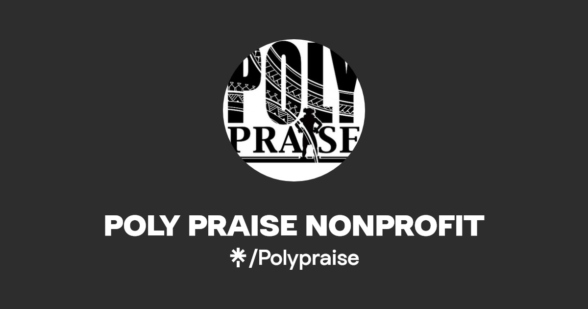 POLY PRAISE NONPROFIT | Instagram, TikTok | Linktree
