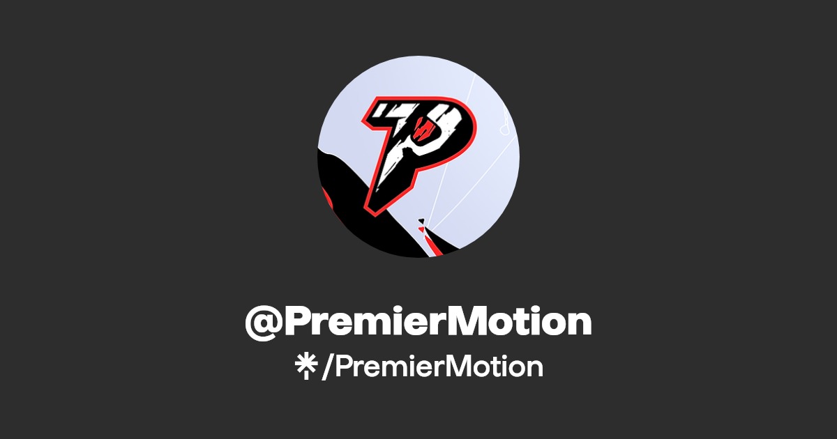 PremierMotion | Twitter, TikTok, Twitch | Linktree