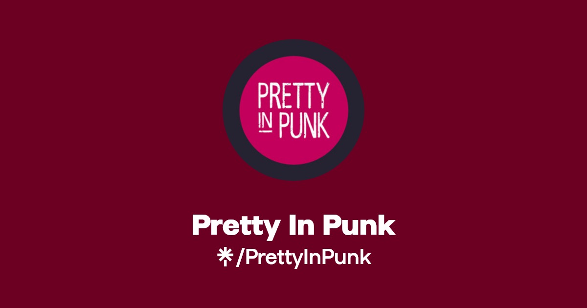 Pretty In Punk | Instagram, Facebook | Linktree