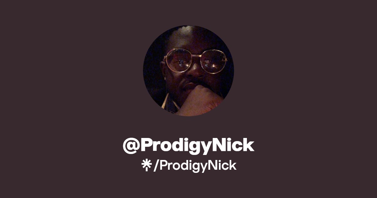 @ProdigyNick | Linktree