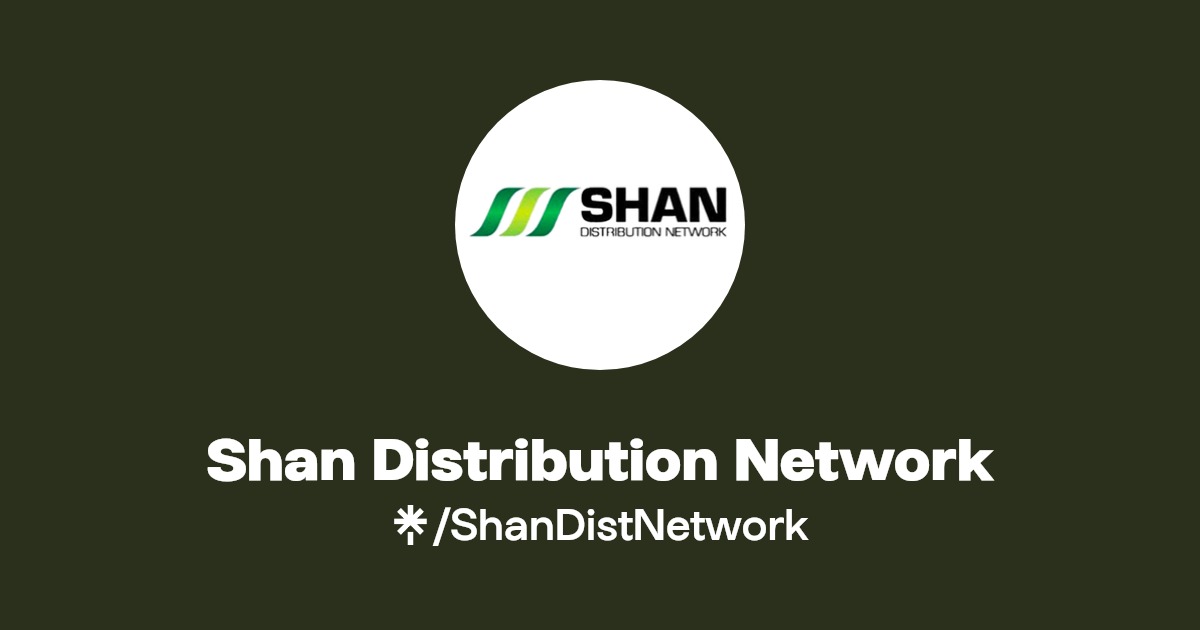 Shan Distribution Network | Instagram, Facebook | Linktree