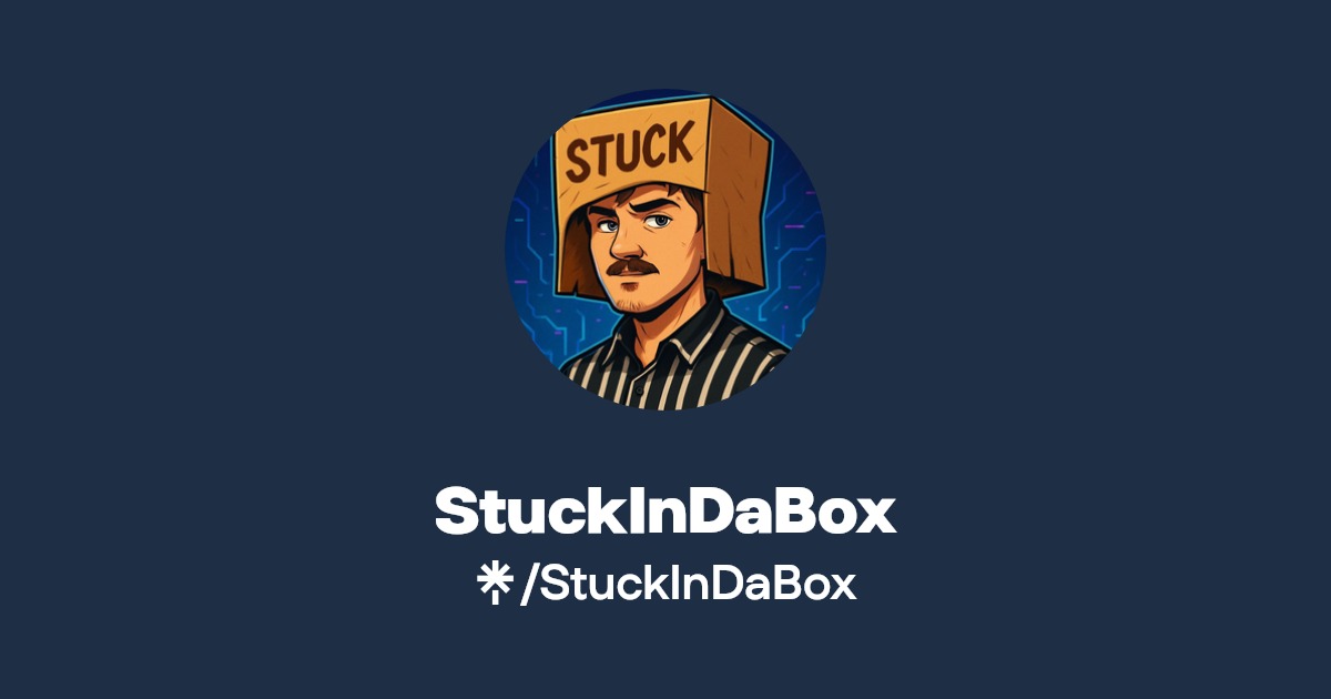 StuckInDaBox | Instagram, TikTok, Twitch | Linktree
