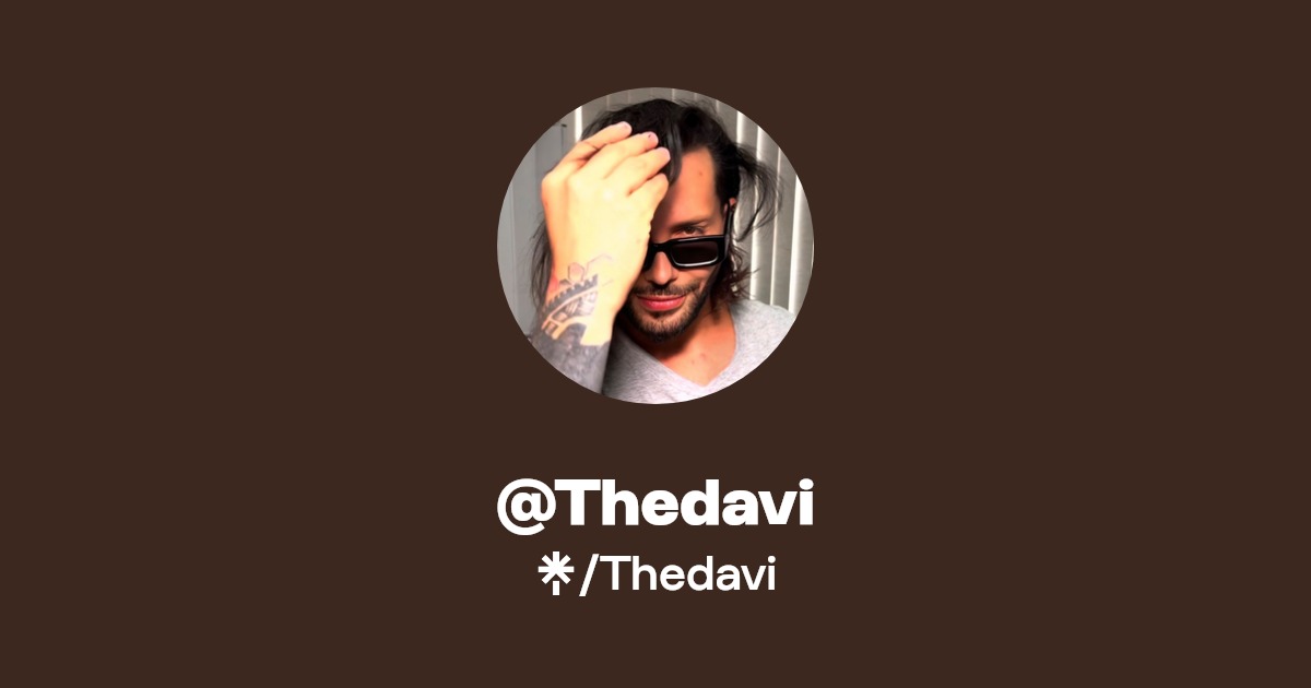 Thedavi | Instagram | Linktree
