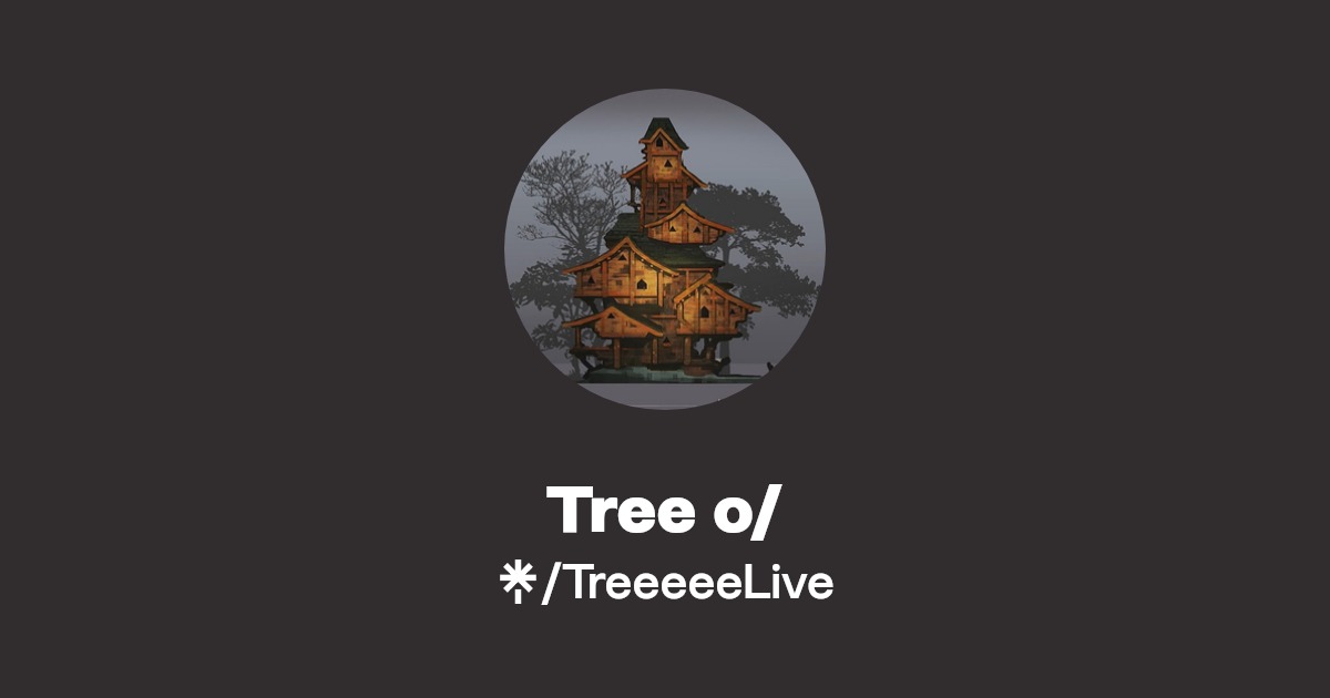 Tree o/ | Instagram, TikTok, Twitch | Linktree
