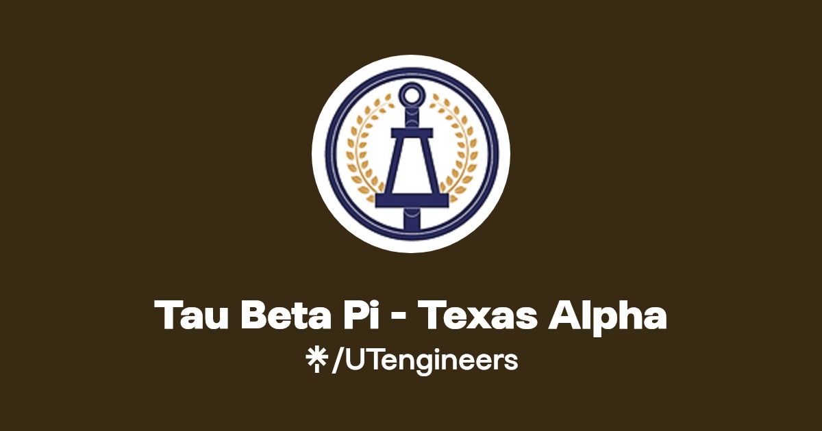 Tau Beta Pi - Texas Alpha Official: Instagram | Linktree