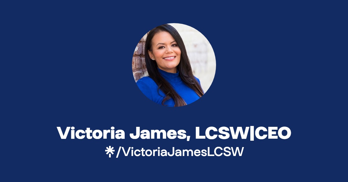 Victoria James, LCSW|CEO | Linktree