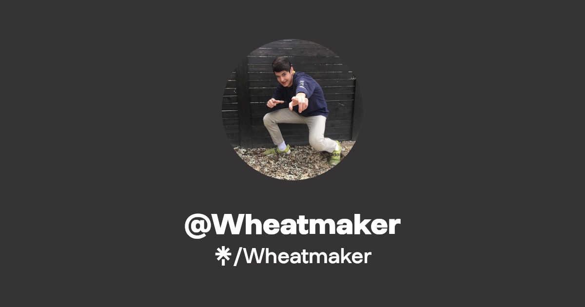 Wheatmaker | Instagram | Linktree