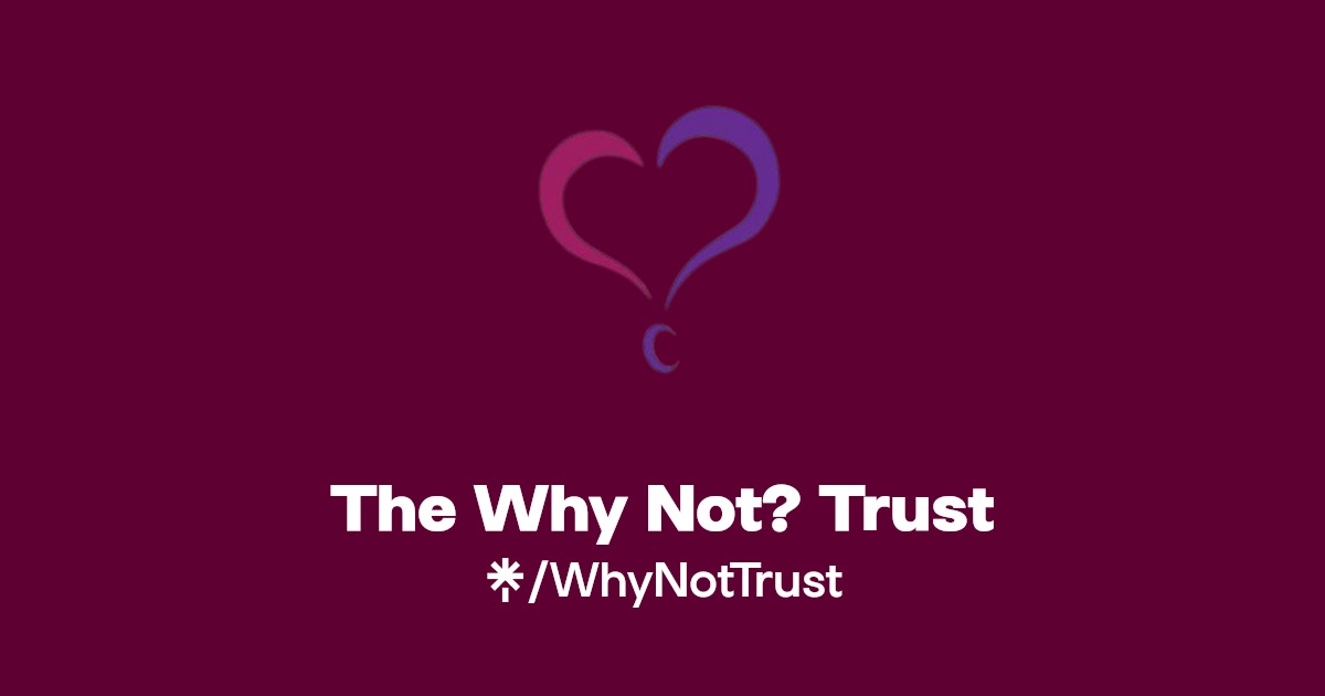 The Why Not? Trust | Instagram, Facebook | Linktree