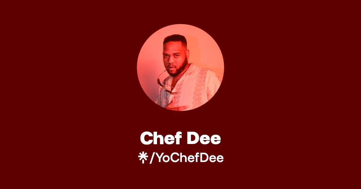 Chef Dee Official: TikTok, Instagram, X, Twitch | Linktree