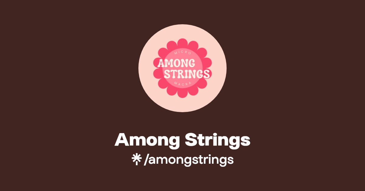 Among Strings | Instagram, TikTok | Linktree
