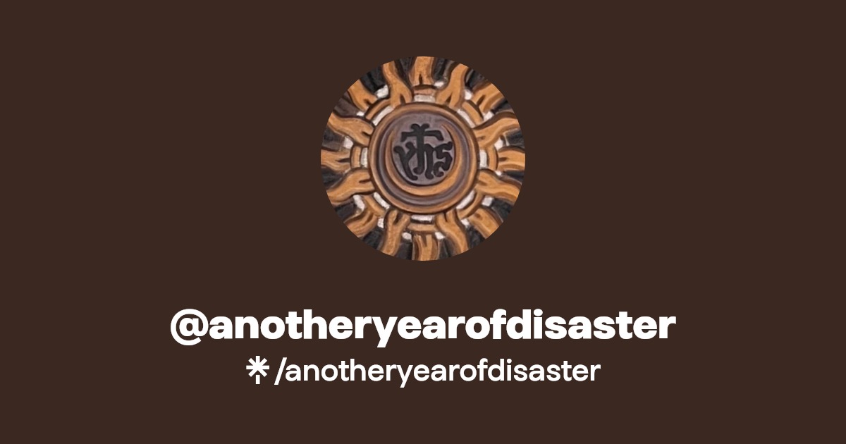 anotheryearofdisaster | Twitch | Linktree