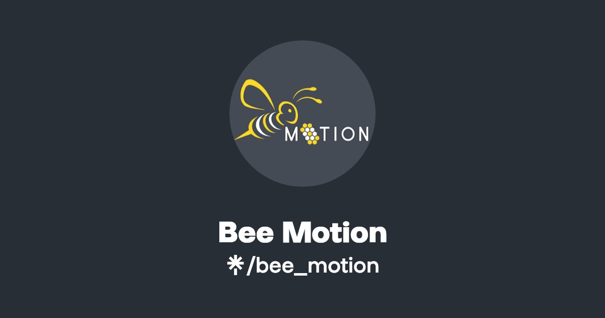 Bee Motion Official: TikTok, Instagram | Linktree