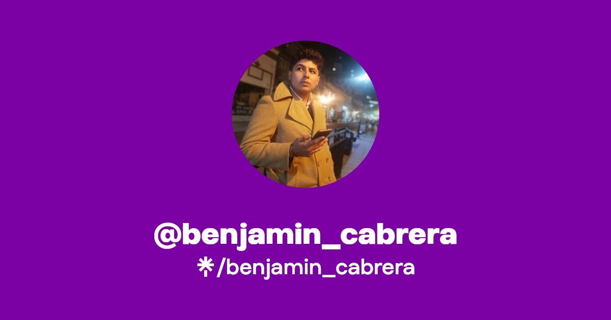benjamin_cabrera | Facebook, TikTok | Linktree