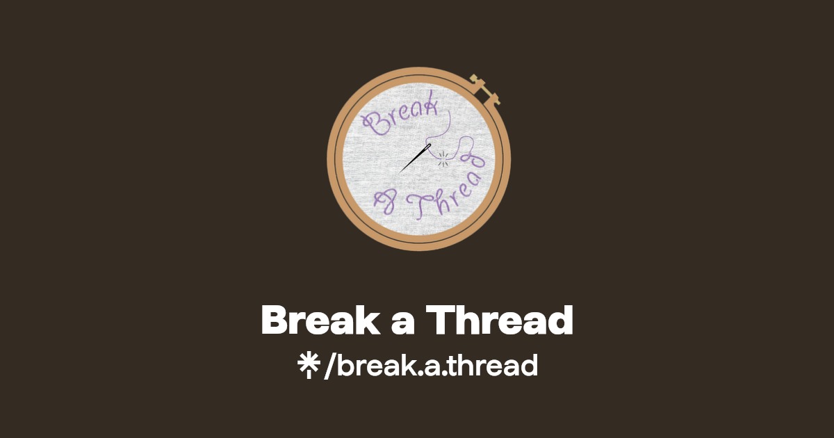 Break a Thread | Instagram | Linktree