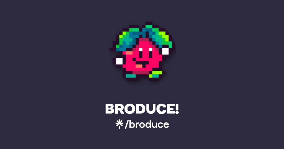BRODUCE! | Linktree