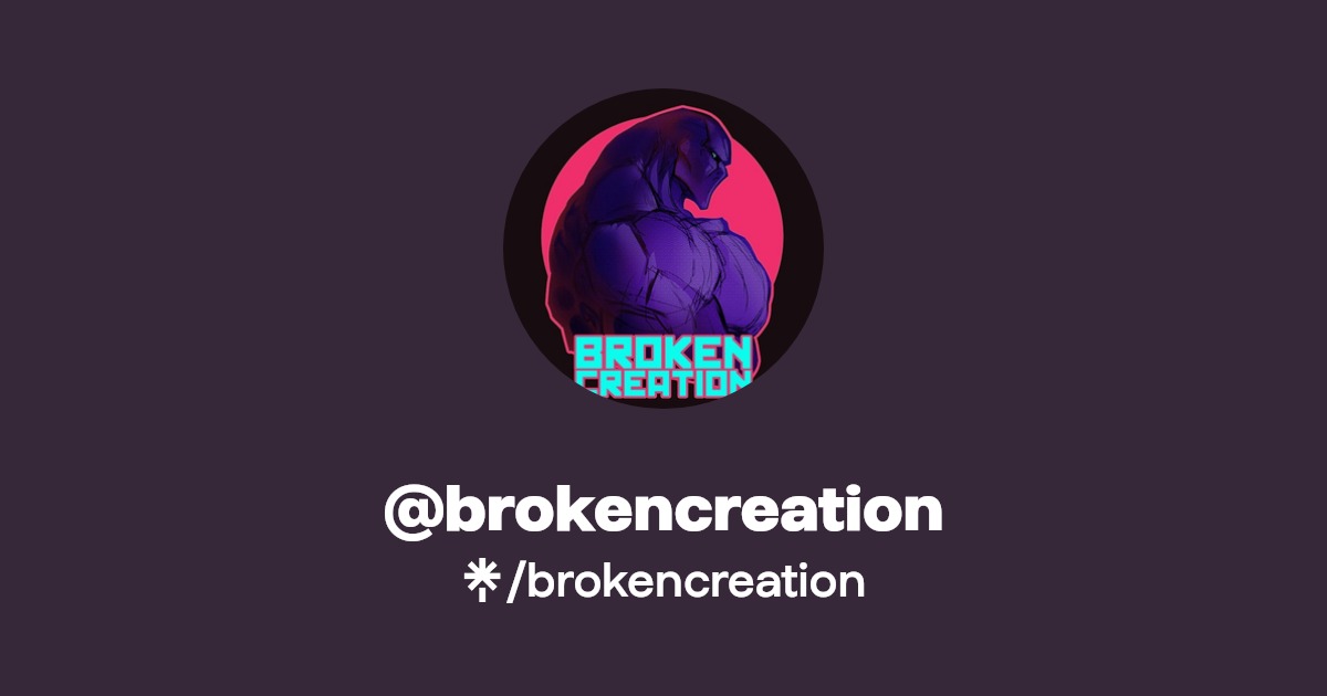 brokencreation | X | Linktree
