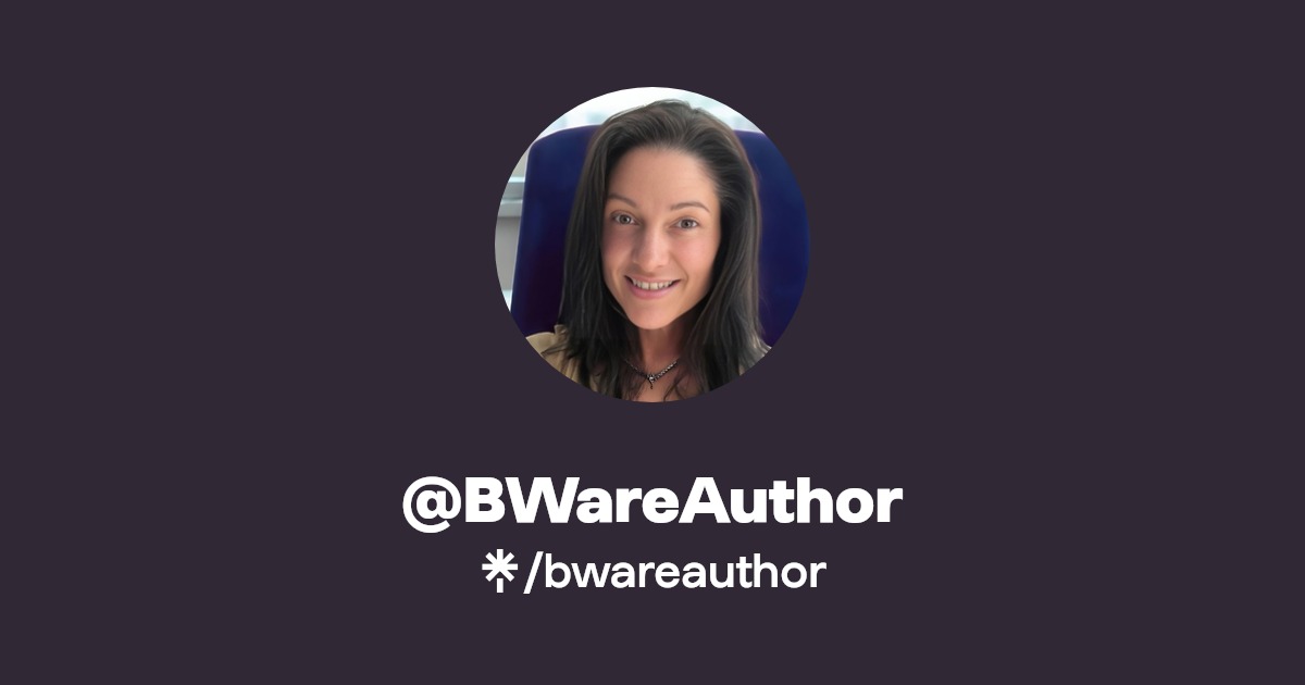 @BWareAuthor | Instagram, Facebook, TikTok | Linktree