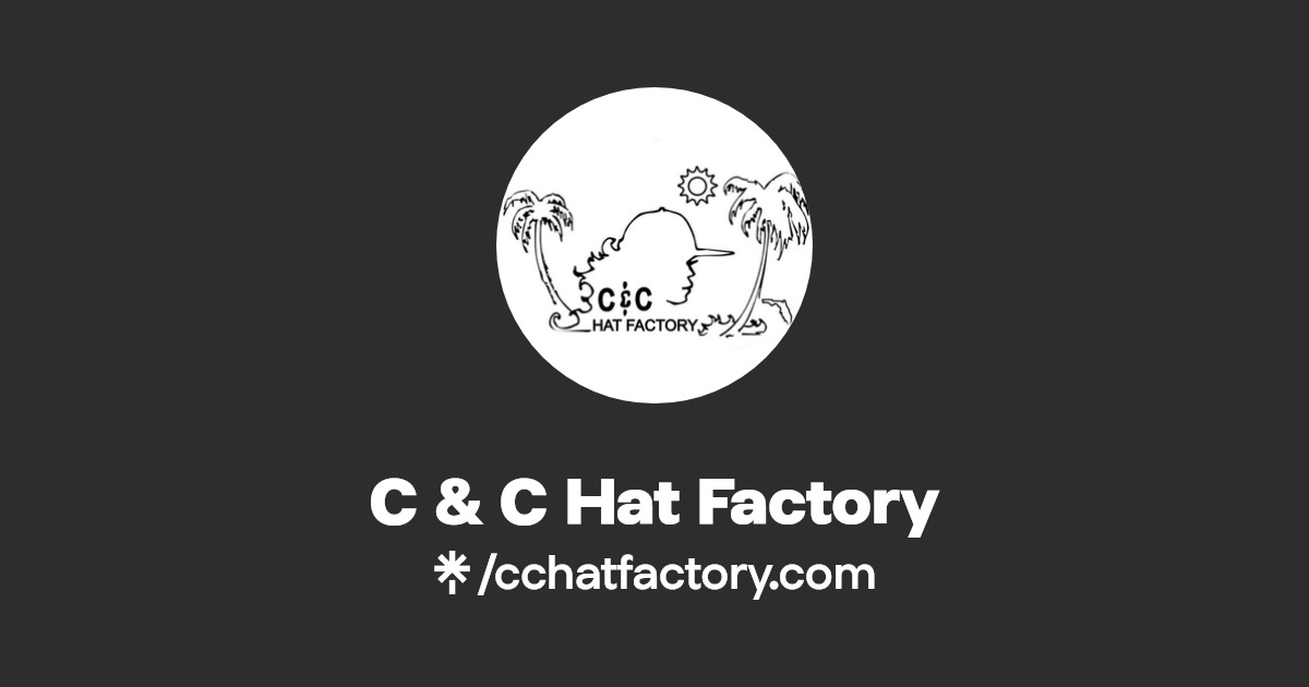 C & C Hat Factory | Instagram, Facebook | Linktree